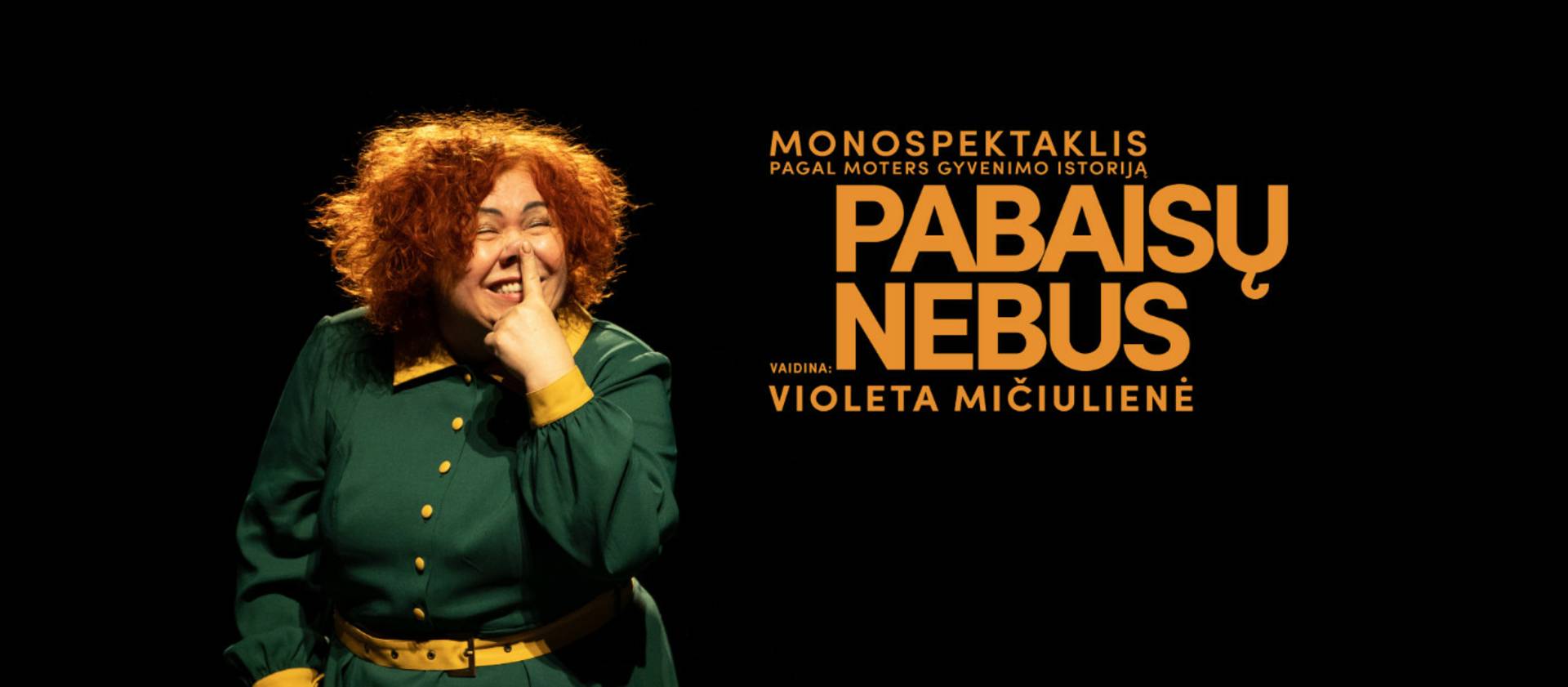 Monospektaklis „Pabaisų nebus“